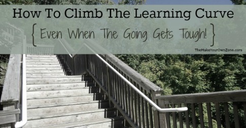 How I Climb The DIY Learning Curve - The Make Your Own Zone