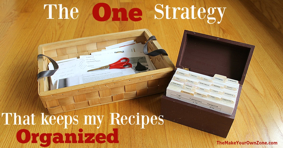 The One Strategy That Keeps My Recipes Organized - The Make Your Own Zone
