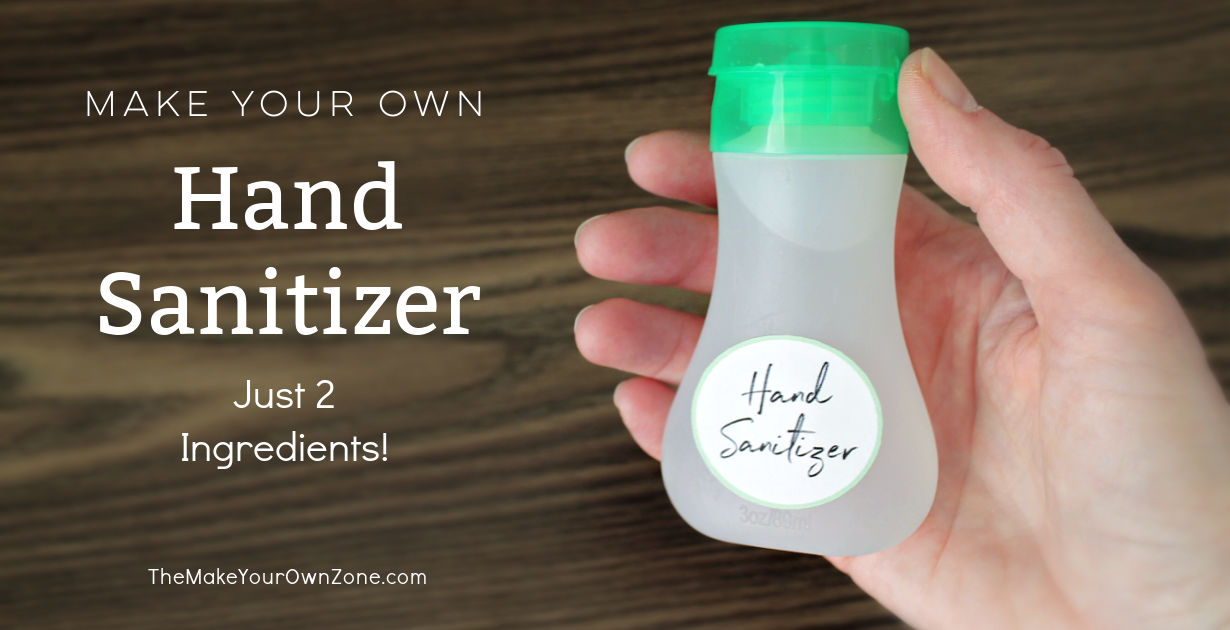 2-Ingredient DIY Hand Sanitizer - The Make Your Own Zone
